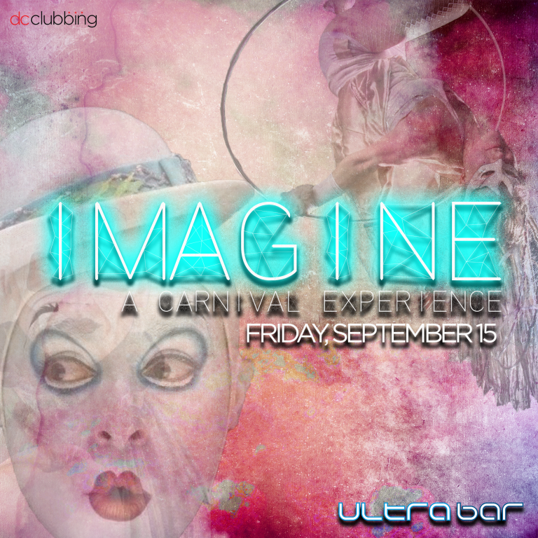 "Imagine" : A Carnival Experience at Ultrabar - DC Clubbing
